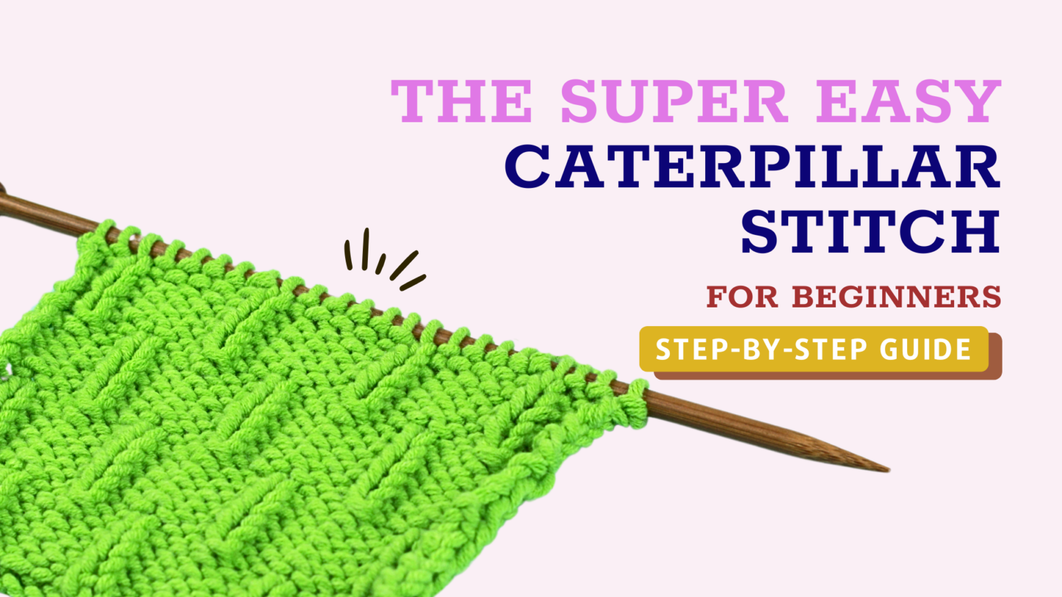 How to Knit the Caterpillar Knit Stitch: Easy 2-Pattern Repeat ...